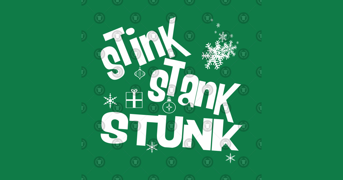 Stink Stank Stunk - Grinch - Sticker | TeePublic