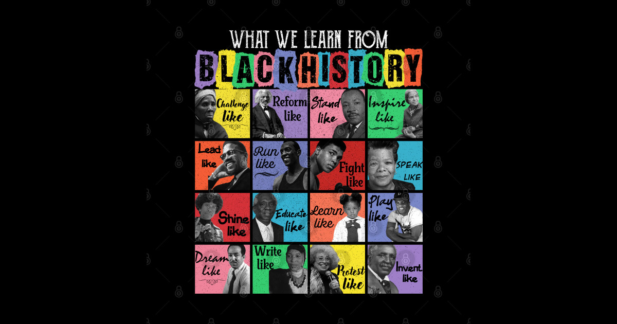 What we learn from History Black History Leaders Pride - Black Leaders ...