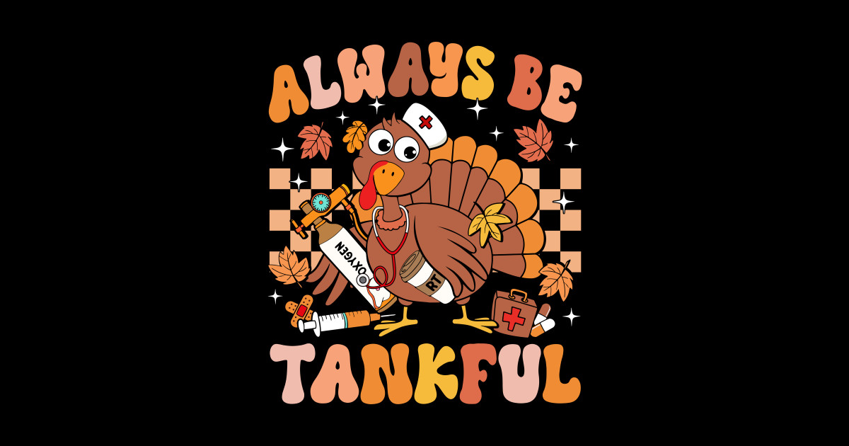 Respiratory Therapist Thanksgiving Nurse Tankful Turkey - Thanksgiving ...