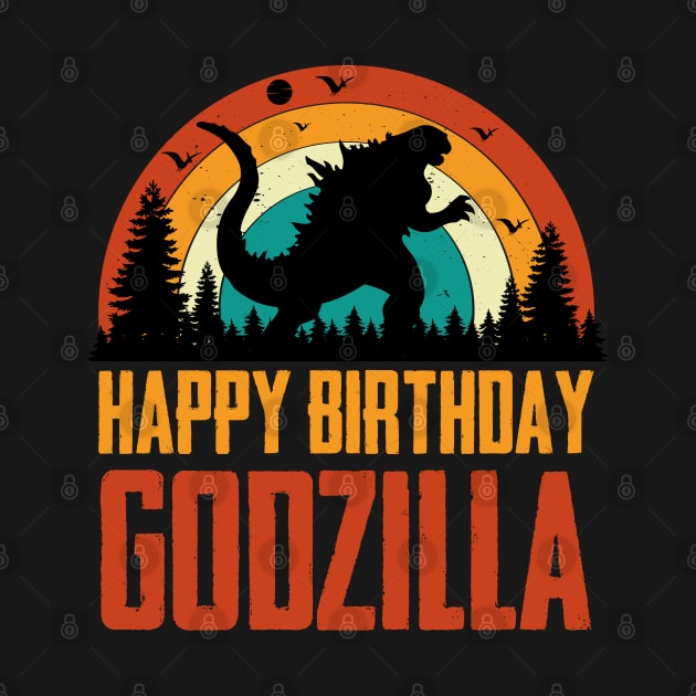 Happy Birthday Godzilla Birthday - Happy Birthday Godzilla Birthday - T ...