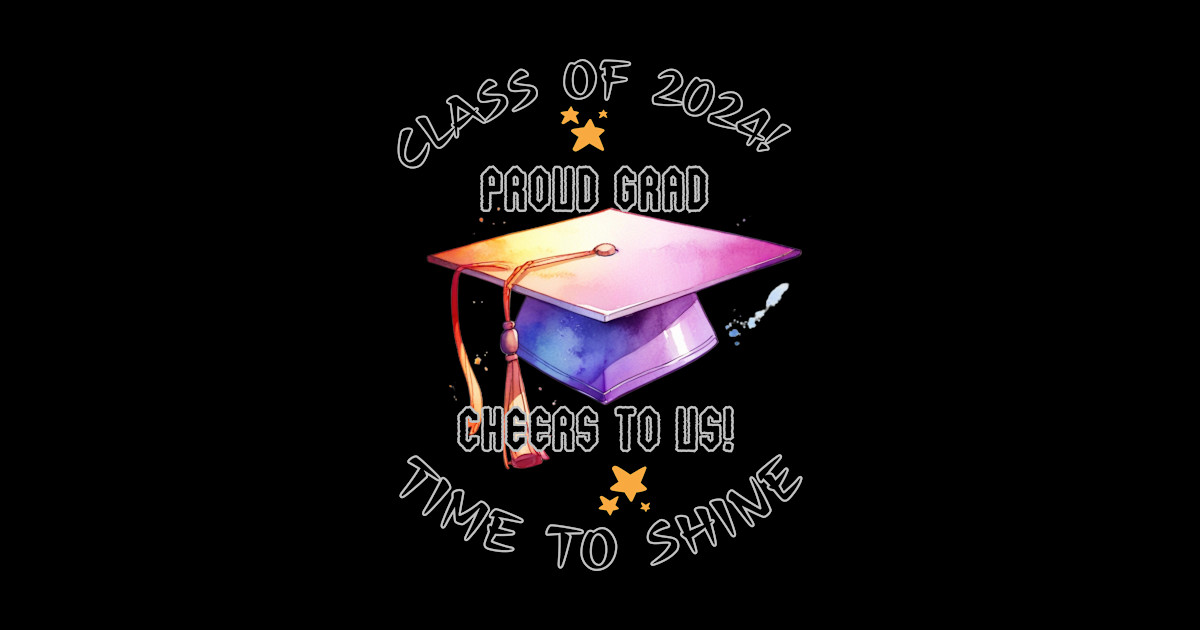 School's out, Class of 2024! Proud Grad. Cheers to Us! Time to Shine ...
