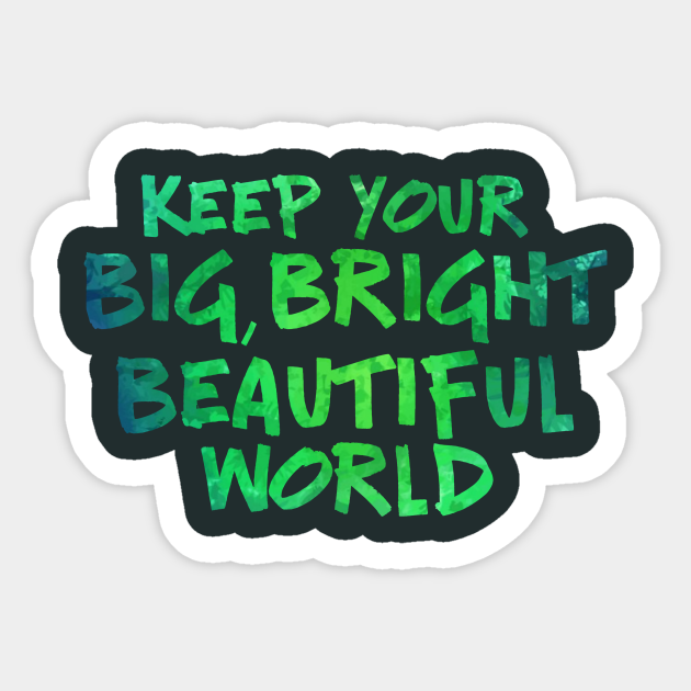 Keep Your Big, Bright Beautiful World - Shrek The Musical - Sticker ...