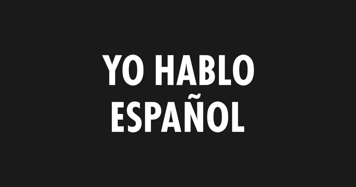 Yo Hablo Espanol - I Speak Spanish - Yo Hable Espanol - Sticker | TeePublic Yo Hablo Espanol - I Speak Spanish - Yo Hable Espanol - Sticker | TeePublic