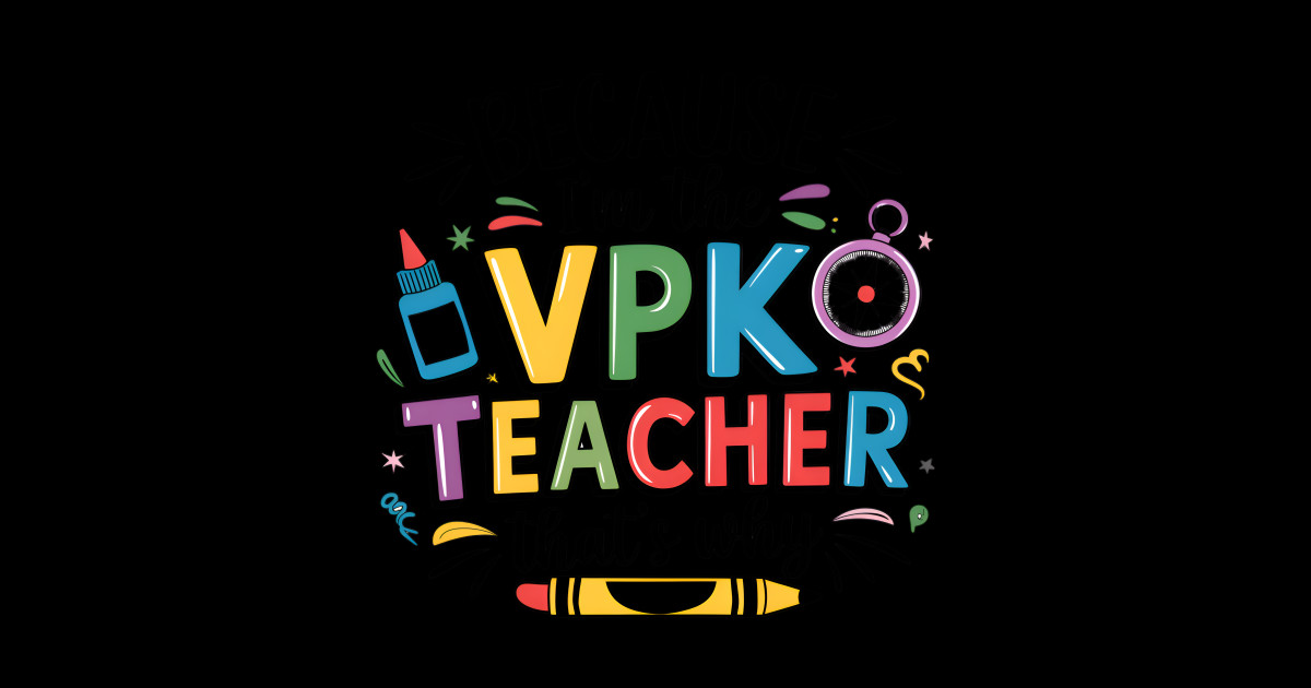 VPK Squad That's Why VPK Teacher - Teacher Life - Sticker | TeePublic