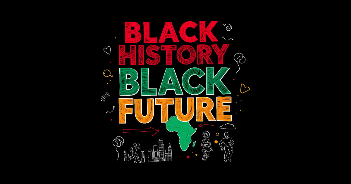black history black future - Black History Month - Sticker | TeePublic