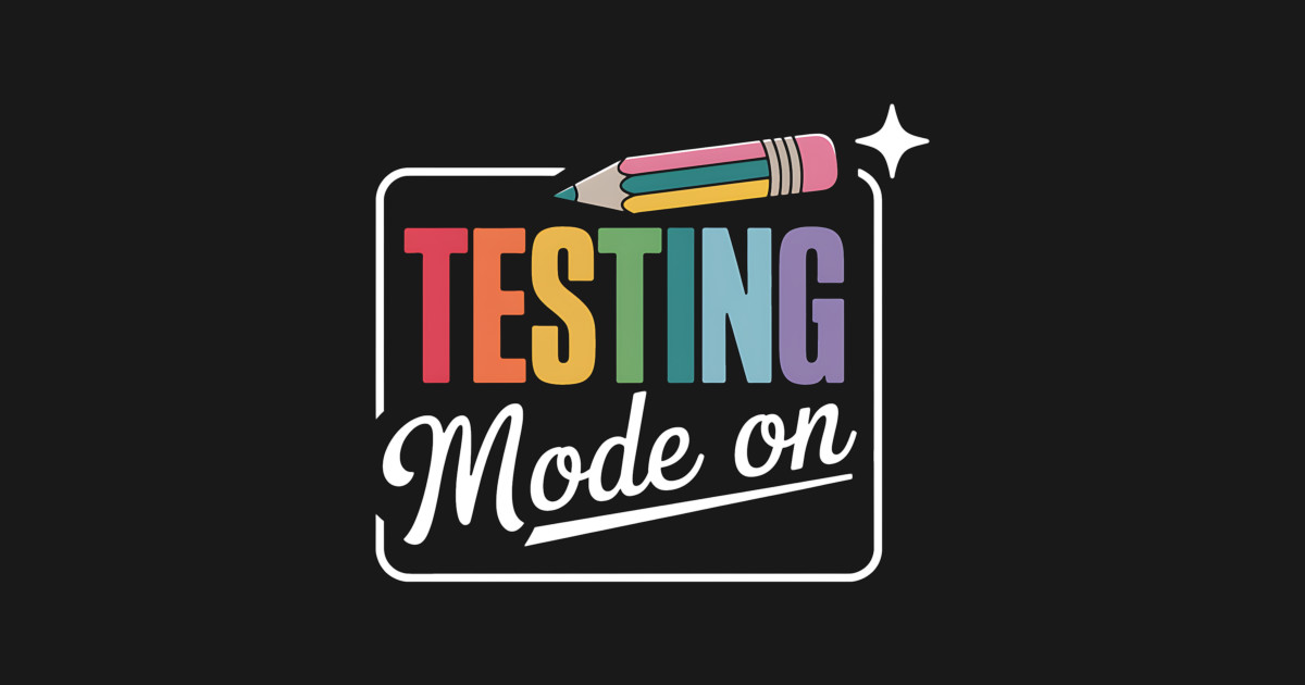 Funny Testing Mode on Testing Day Motivational Teacher Kids - Funny ...