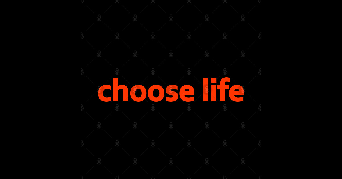 choose life - Trainspotting - Sticker | TeePublic