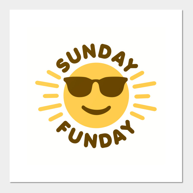 Sunday Funday - Emoji Art - Posters and Art Prints | TeePublic