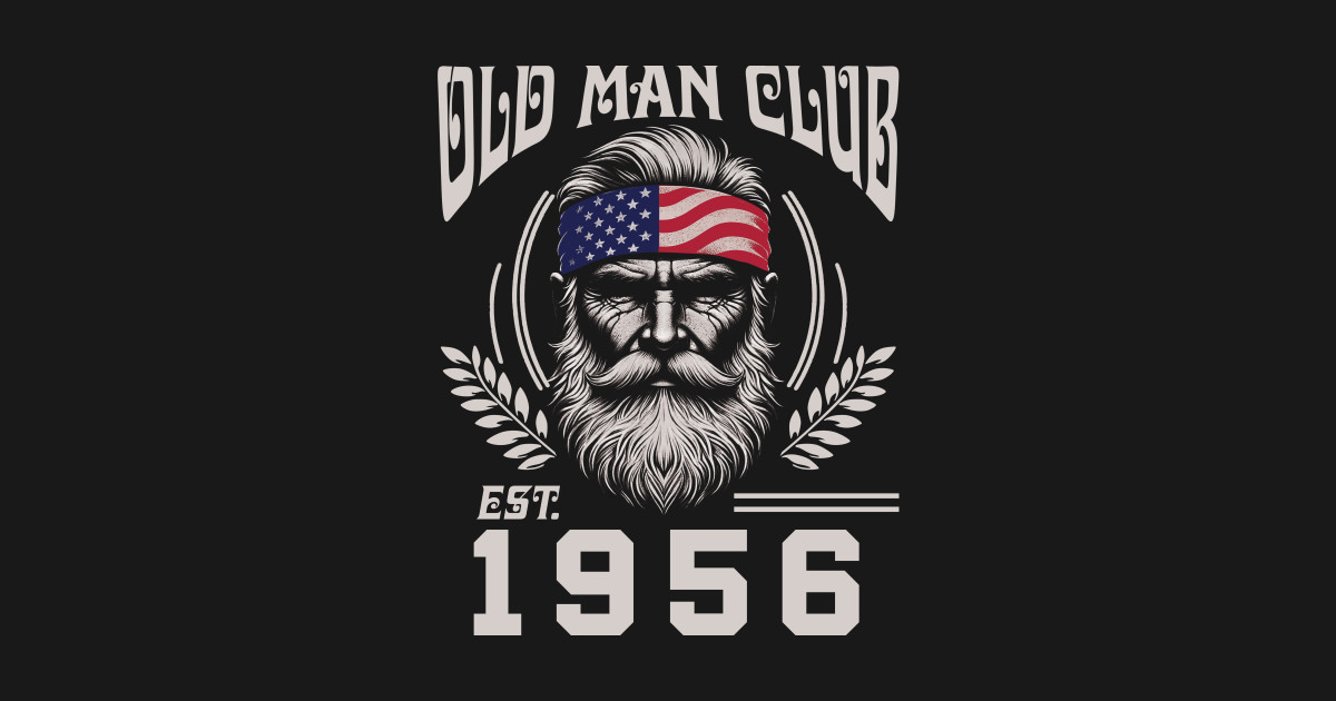Old Man Club EST 1956 - Old Man Club Est 1956 - T-Shirt | TeePublic