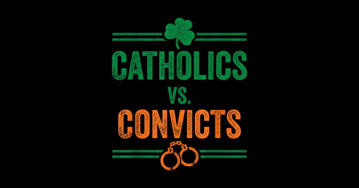 Catholics-Vs-Convicts - Catholics Vs Convicts - Sticker | TeePublic