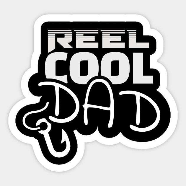 Reel Cool Dad - Fishing Daddy - Sticker | TeePublic