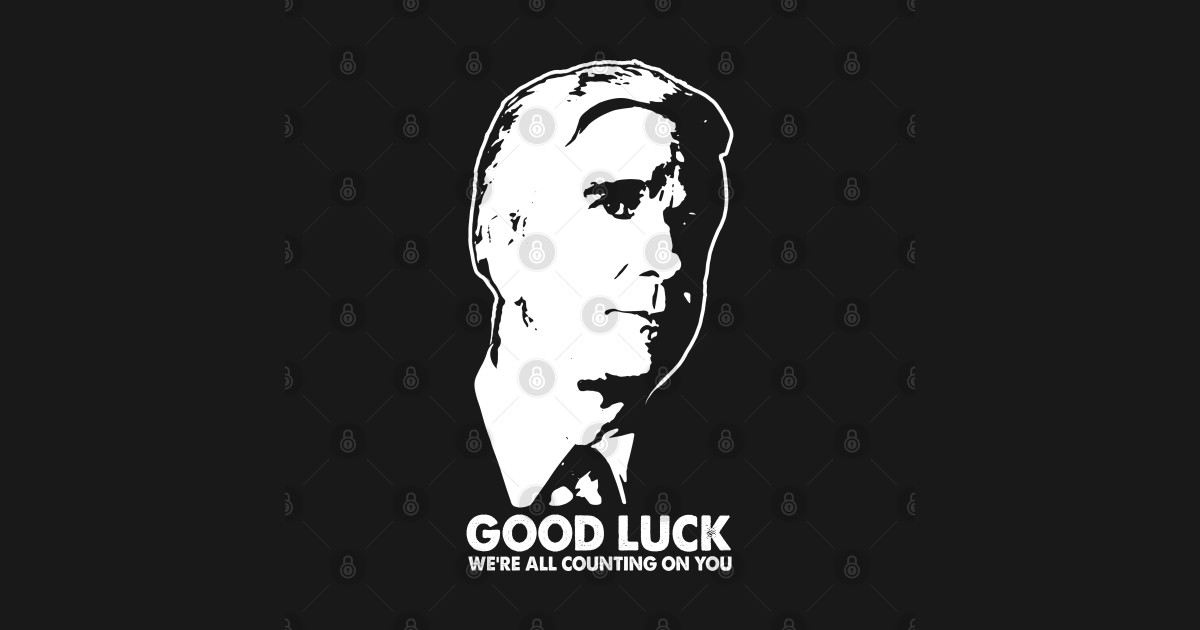 Good Luck Men We're All Counting On You - Airplane - T-Shirt | TeePublic