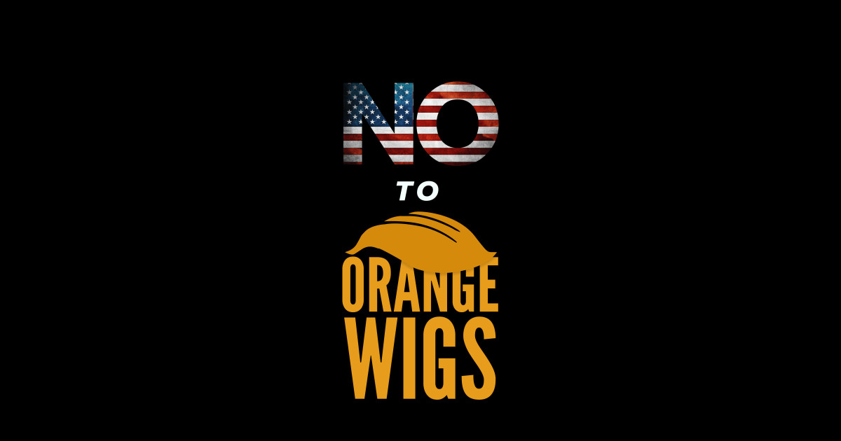 Say No To Trump - No Trump - Sticker | TeePublic