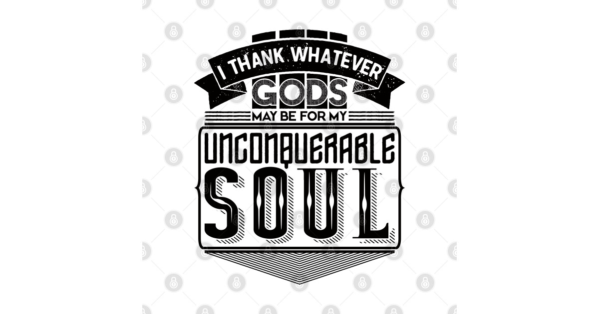 Invictus Unconquerable Soul - Invictus - T-Shirt | TeePublic