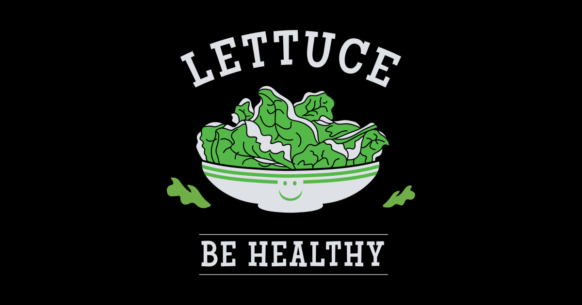 Lettuce Be Healthy - Healthy Lifestyle - Sticker | TeePublic
