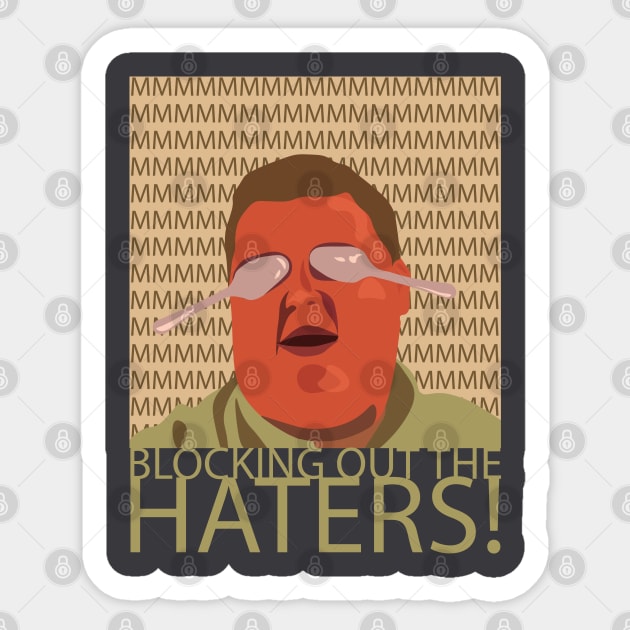 Blocking out the Haters - Blocking Out The Haters - Sticker | TeePublic