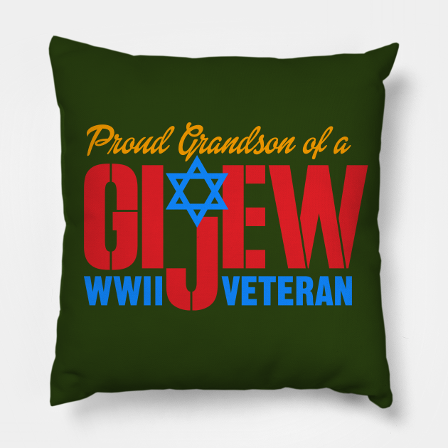 GI Jew WWII Veteran Proud Grandson - Gi Jew - Pillow | TeePublic