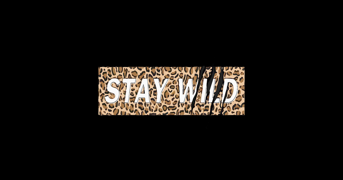 stay wild adventure - Stay Wild - Sticker | TeePublic