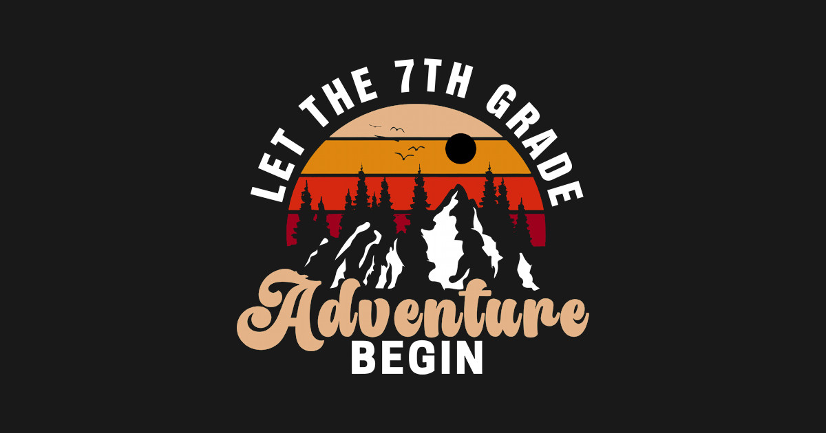 Retro Let The 7th Grade Adventure Begin Back To School - Let The 7th ...