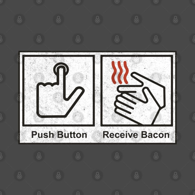 Push Button, Receive Bacon - bathroom sign - Funny Bathroom - T-Shirt ...