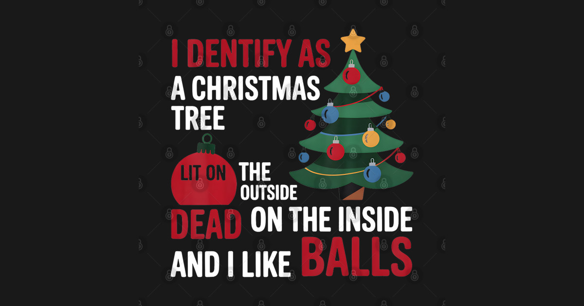 I As A Tree Lit On The Outside - Funny Christmas Saying - T-Shirt ...