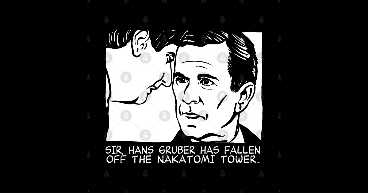 Hans Gruber / George Bush Meme - Die Hard - Posters and Art Prints ...
