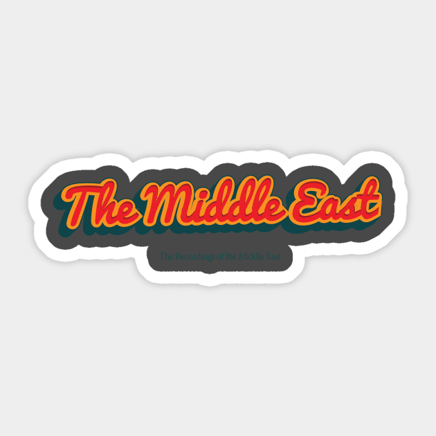 The Middle East - 2008 - Sticker | TeePublic