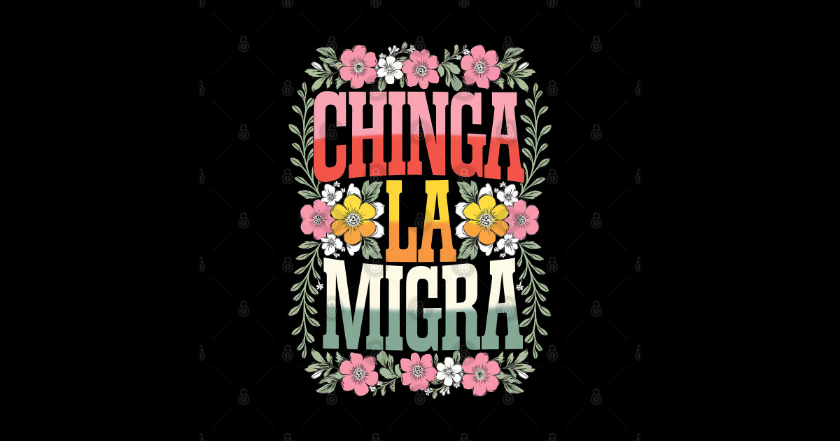 chinga la migra - Chinga La Migra - Sticker | TeePublic