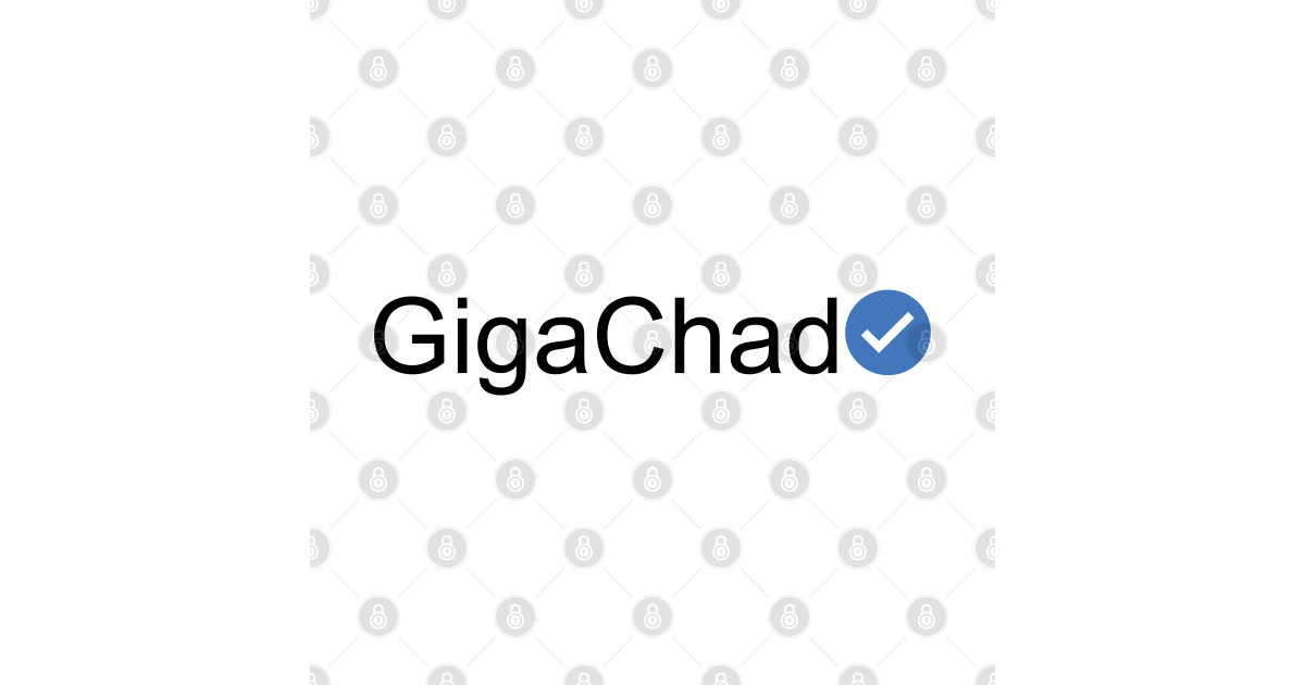 Verified GigaChad (Black Text) - Gigachad - T-Shirt | TeePublic