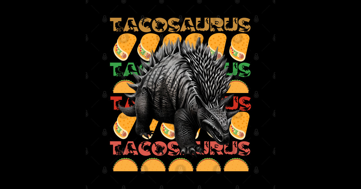 Tacosaurus Stegosaurus Dinosaur - Stegosaurus Dinosaur - T-Shirt ...