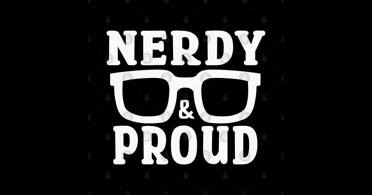 Nerdy & Proud - Nerdy - Sticker | TeePublic