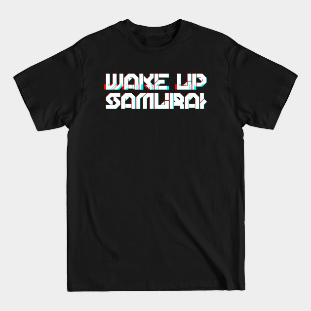 WAKE UP SAMURAI - Cyberpunk - T-Shirt sold by IC4DESIGN inc | SKU ...