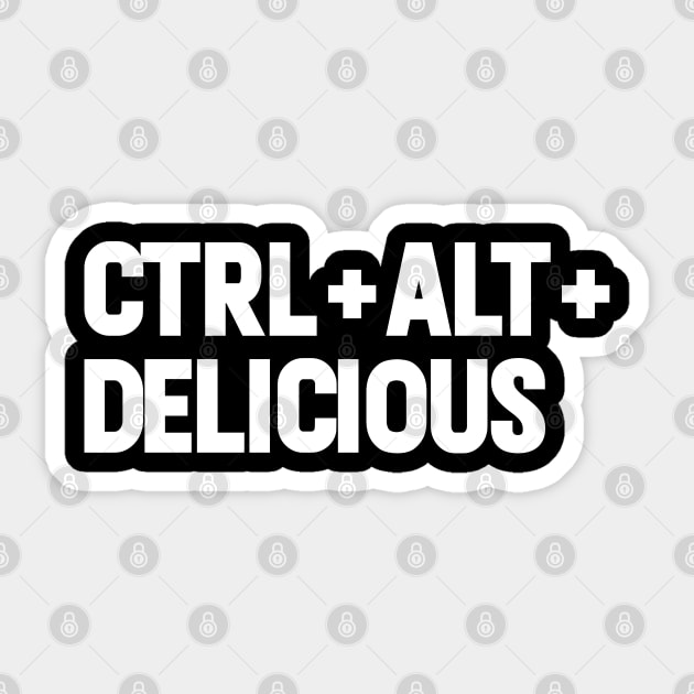 Ctrl + Alt Delicious - Ctrl Alt Del - Sticker | TeePublic