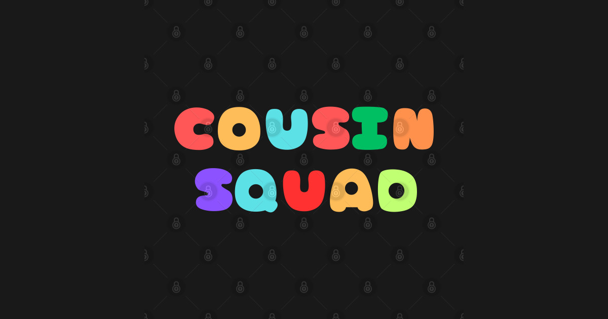 Cousin Squad - cousin quote typography - Cousin Squad - T-Shirt | TeePublic
