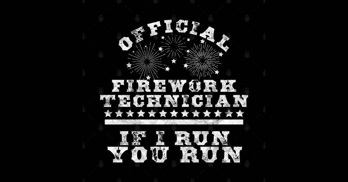 Official Firework Technician 4th of July - Official Firework Technician ...