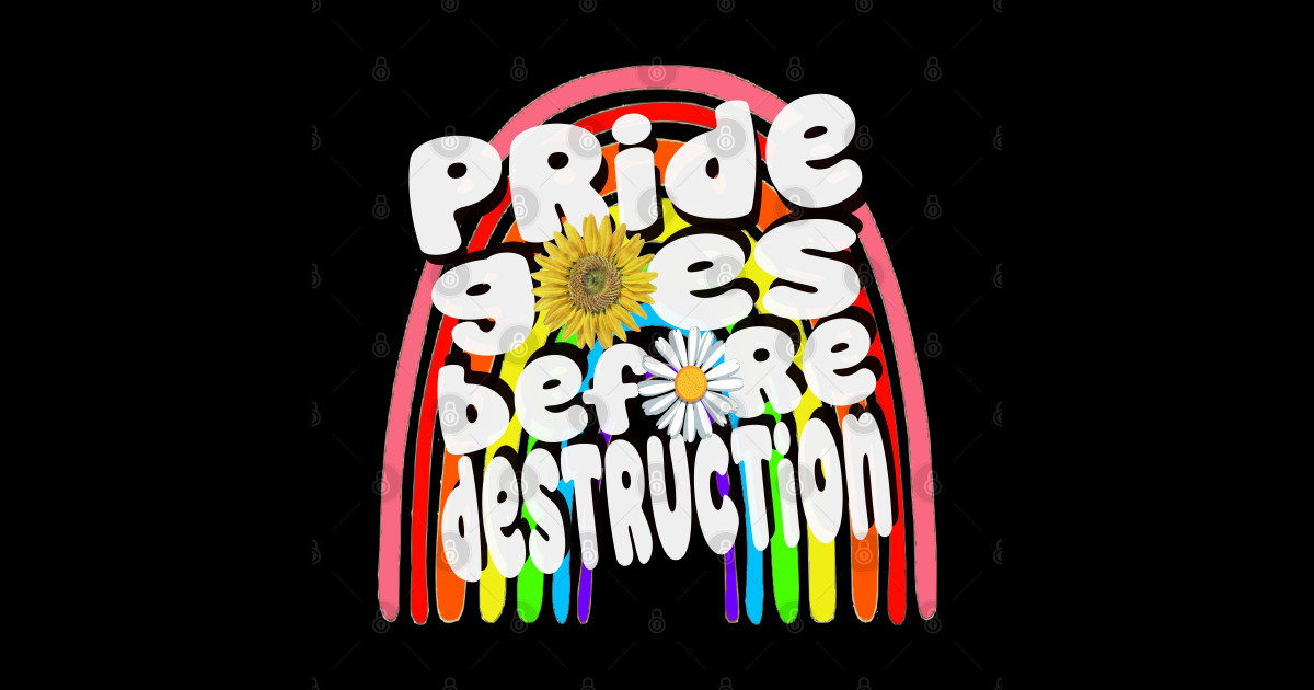 Pride goes before destruction - Pride Month - Sticker | TeePublic