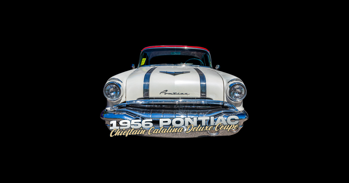 1956 Pontiac Chieftain Catalina Deluxe Coupe - 1956 Pontiac Chieftain ...