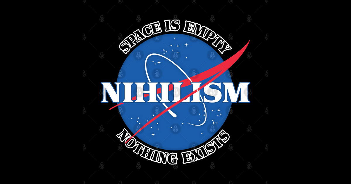 Nihilist / Nasa Meme Parody Design - Nihilist - Posters and Art Prints ...