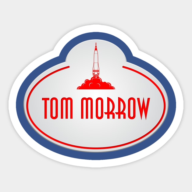 Tom Morrow Name Tag - Disney - Sticker | TeePublic
