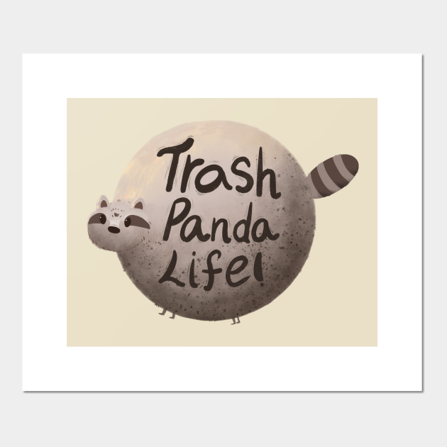 Trash panda life cartoon design - Raccoon Funny - Posters and Art ...