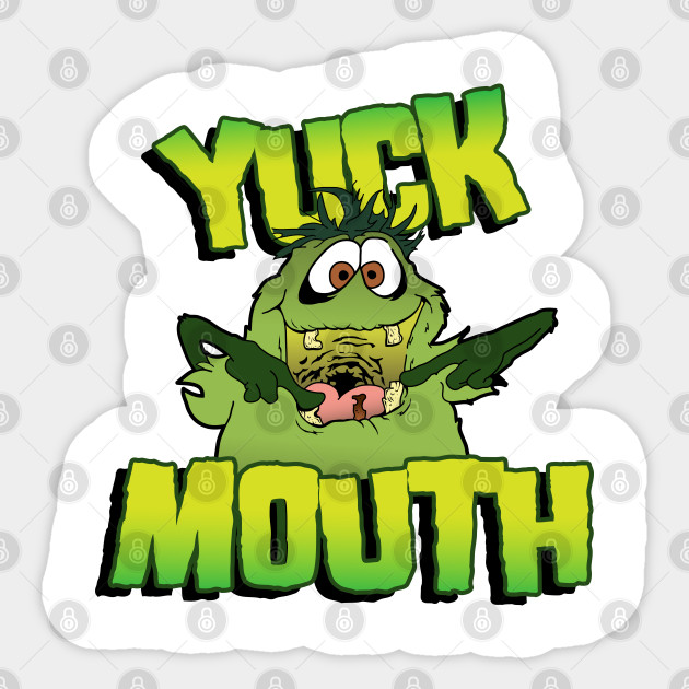 Yuck Mouth - 80s - Sticker | TeePublic