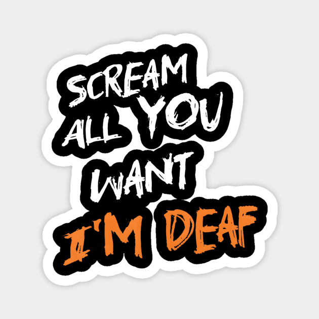 Scream All You Want I'M Deaf Scary Spooky Halloween - Funny Halloween ...