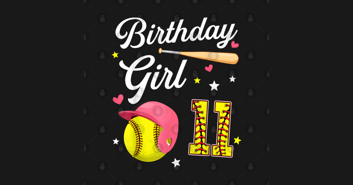 11th Birthday Girl Softball Eleventh Bday 11 Eleven Year Old T-Shirt ...