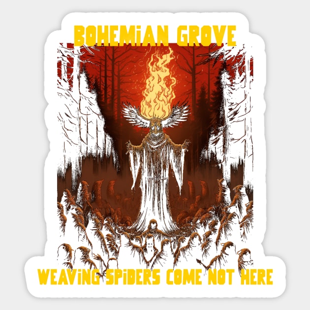 Bohemian grove, weaving spiders come not here - Secretsociety - Sticker ...