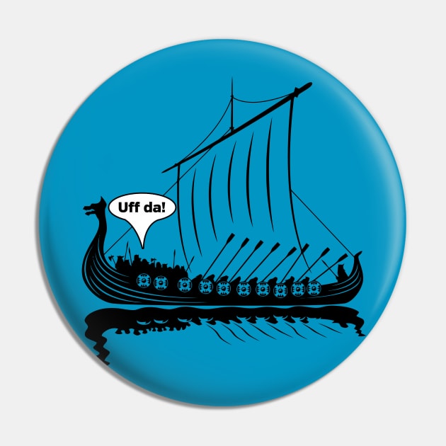 Uff Da Funny Viking Dragon Ship Scandinavia Mythology - Uff Da - Pin ...