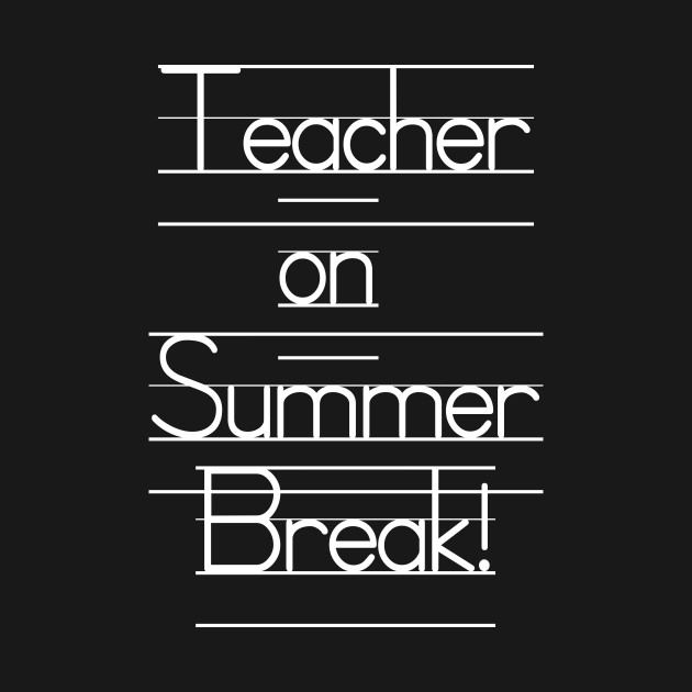 Teacher On Summer Break Teacher Gifts T Shirt TeePublic teacher-on-summer-break-teacher-gifts-t-shirt-teepublic