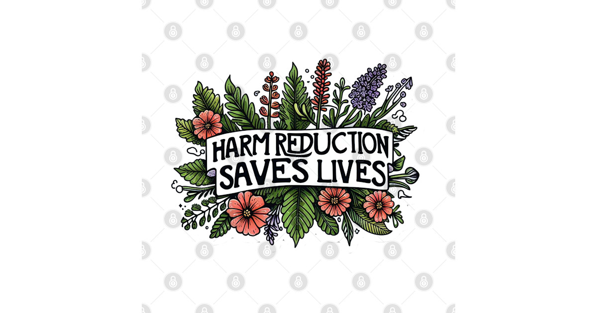 Harm Reduction Saves Lives - Lifesaving Approach - Harm Reduction - T ...