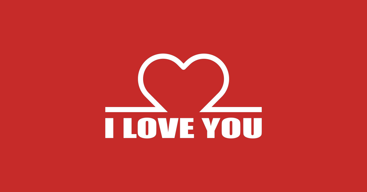 Beautiful I Love You Design - I Love You - T-Shirt | TeePublic