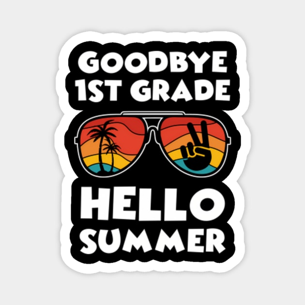 bye 1St Grade Hello Summer Sun Last Day Of School - Goodbye 1st Grade ...