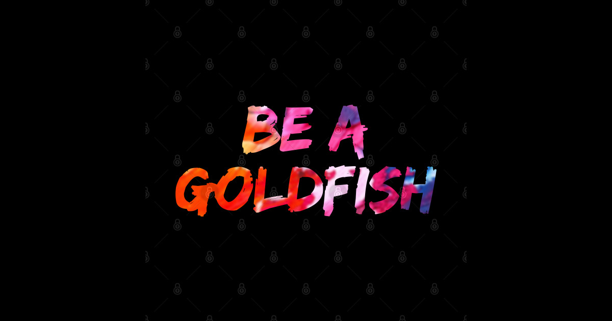 Be A Goldfish - Ted Lasso - Posters and Art Prints | TeePublic